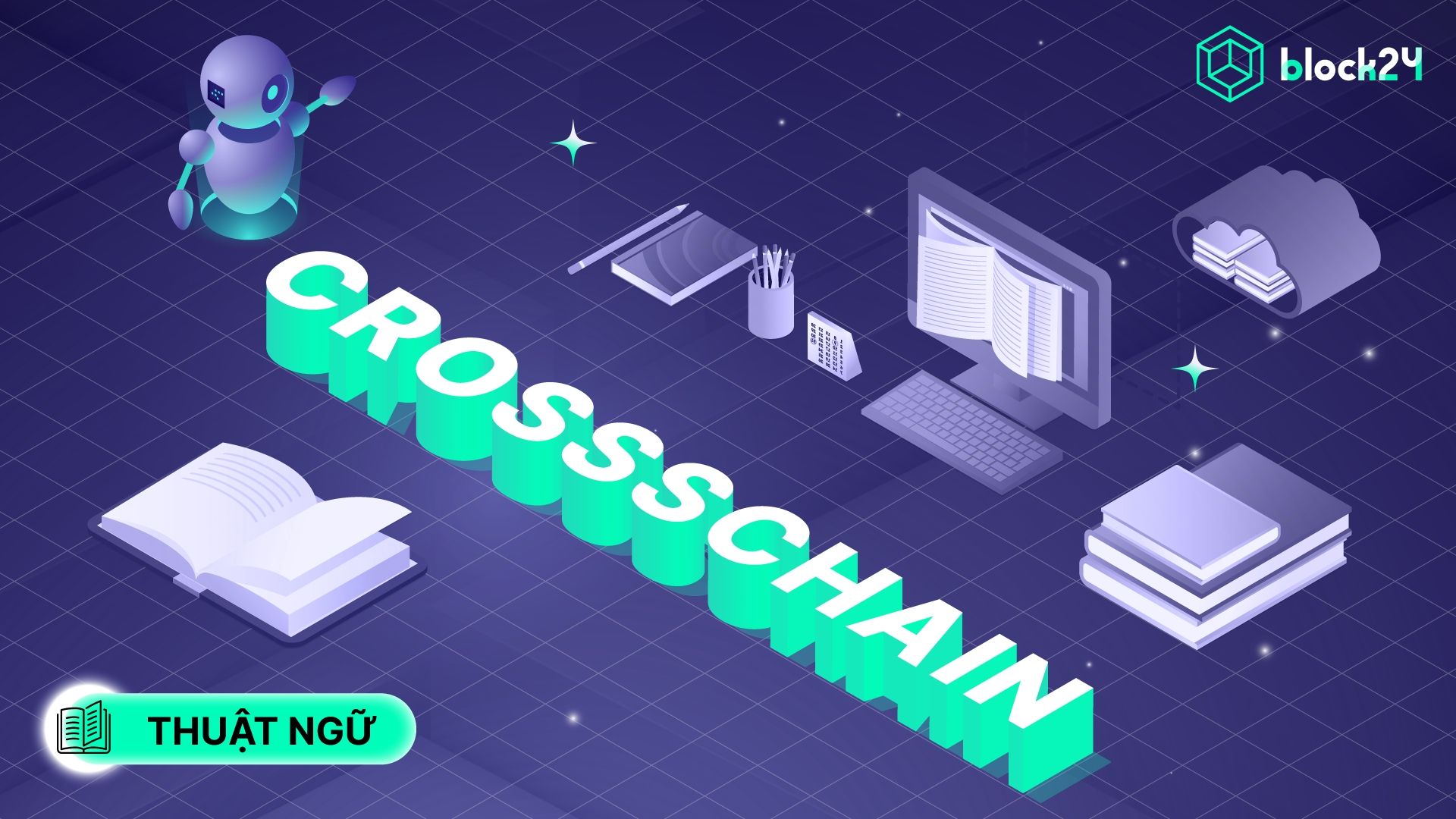 Cross-chain là gì? Giải pháp kết nối các hệ sinh thái Blockchain