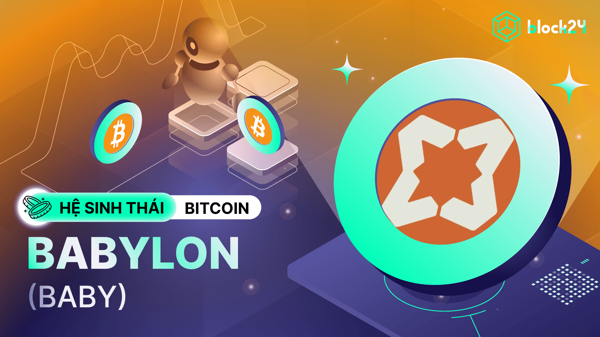 Babylon (BABY) là gì? Dự án Bitcoin Staking được YZi Labs rót vốn