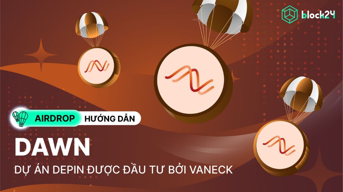 Hướng dẫn DAWN airdrop: Cách tối ưu points cho người mới