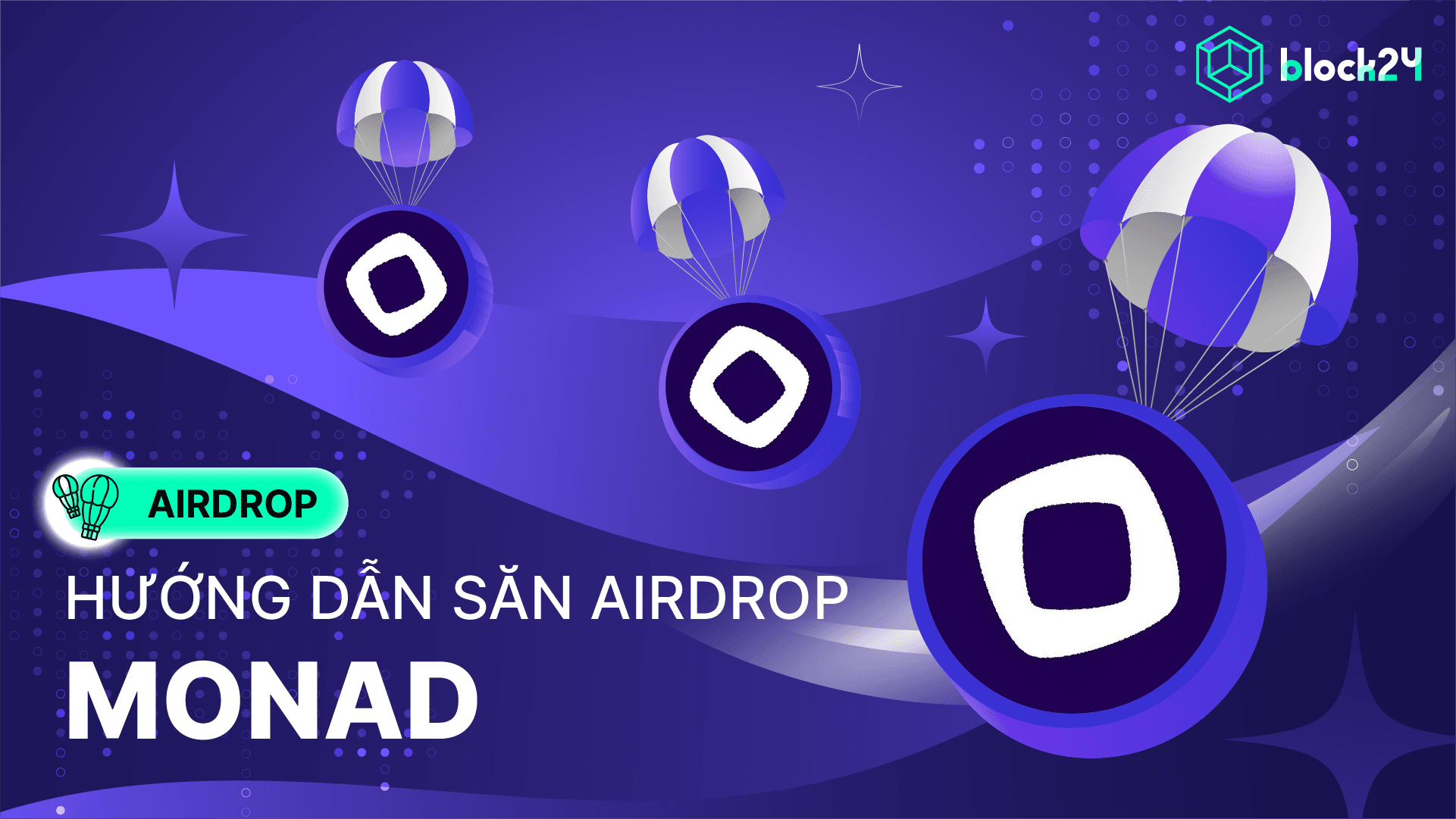 Cách săn airdrop Monad - L1 huy động hơn 244 triệu USD từ Paradigm