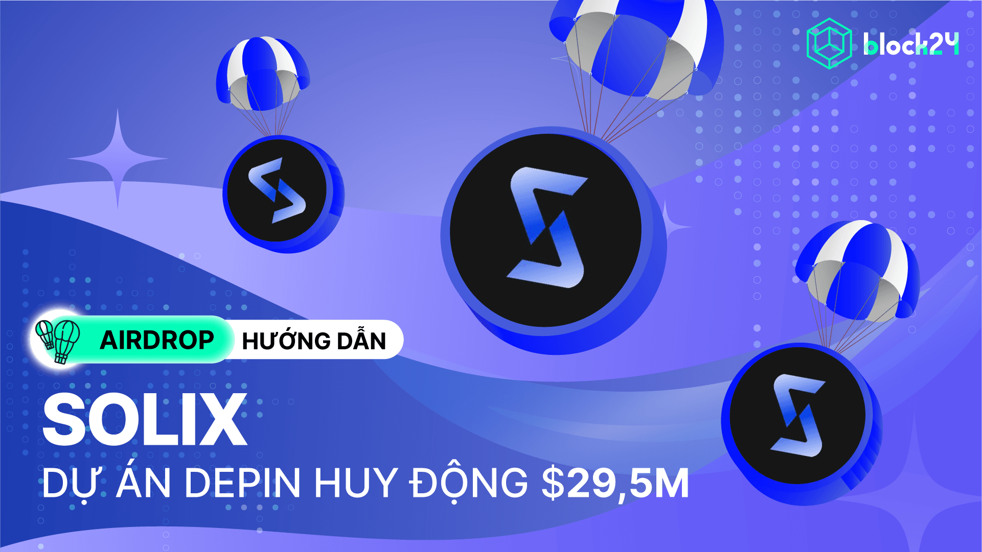 Săn Solix DePIN airdrop: Hướng dẫn chi tiết bằng hình ảnh