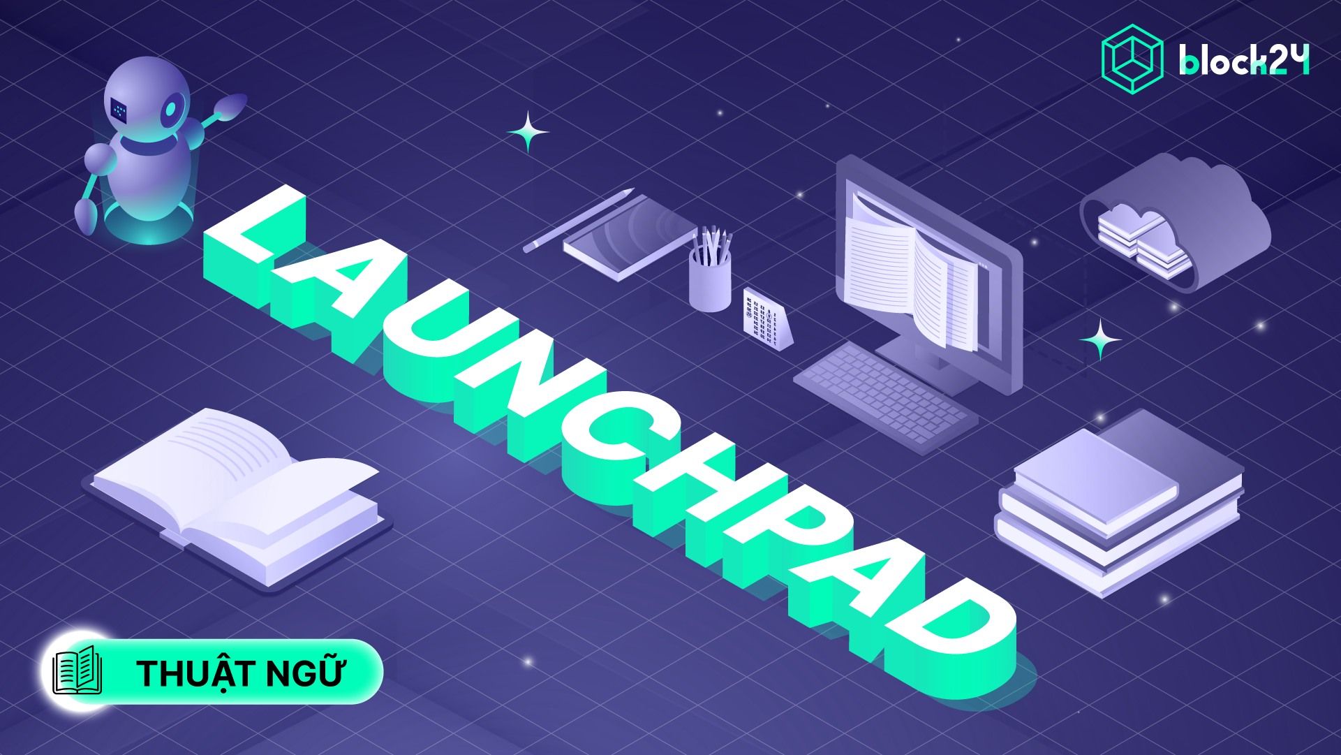 Launchpad là gì? Top 5 nền tảng Launchpad hàng đầu 2025