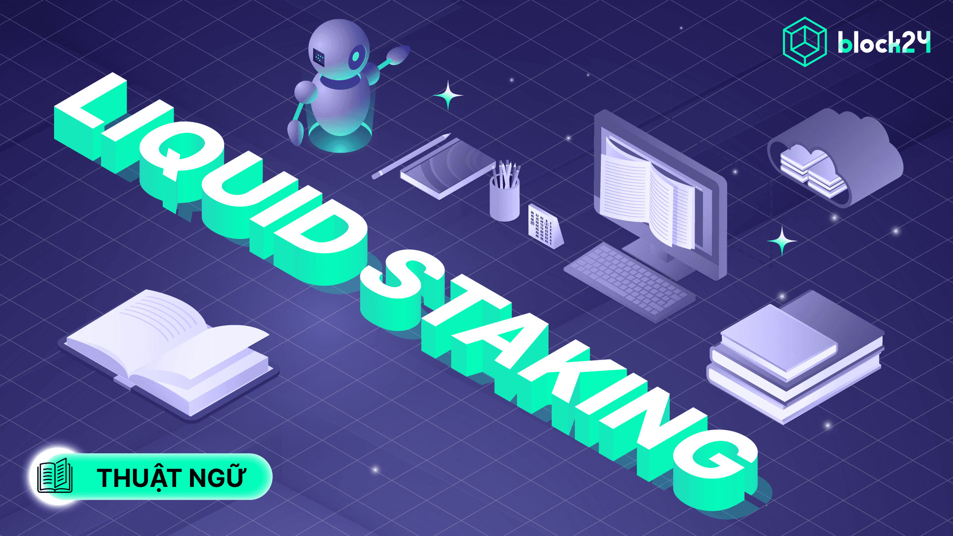Liquid Staking là gì? 7 nền tảng Liquid Staking phổ biến 2025