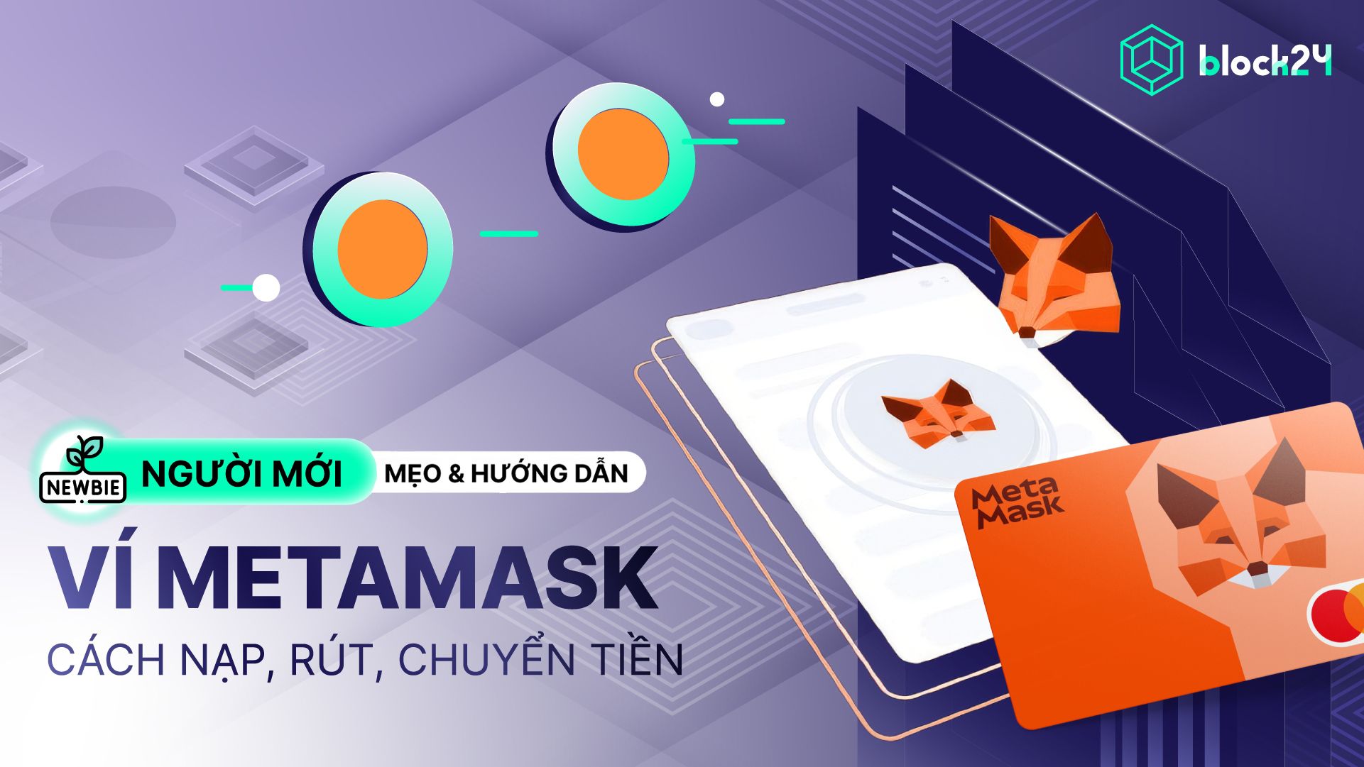 Cách nạp, rút, chuyển tiền, tài sản trên ví MetaMask
