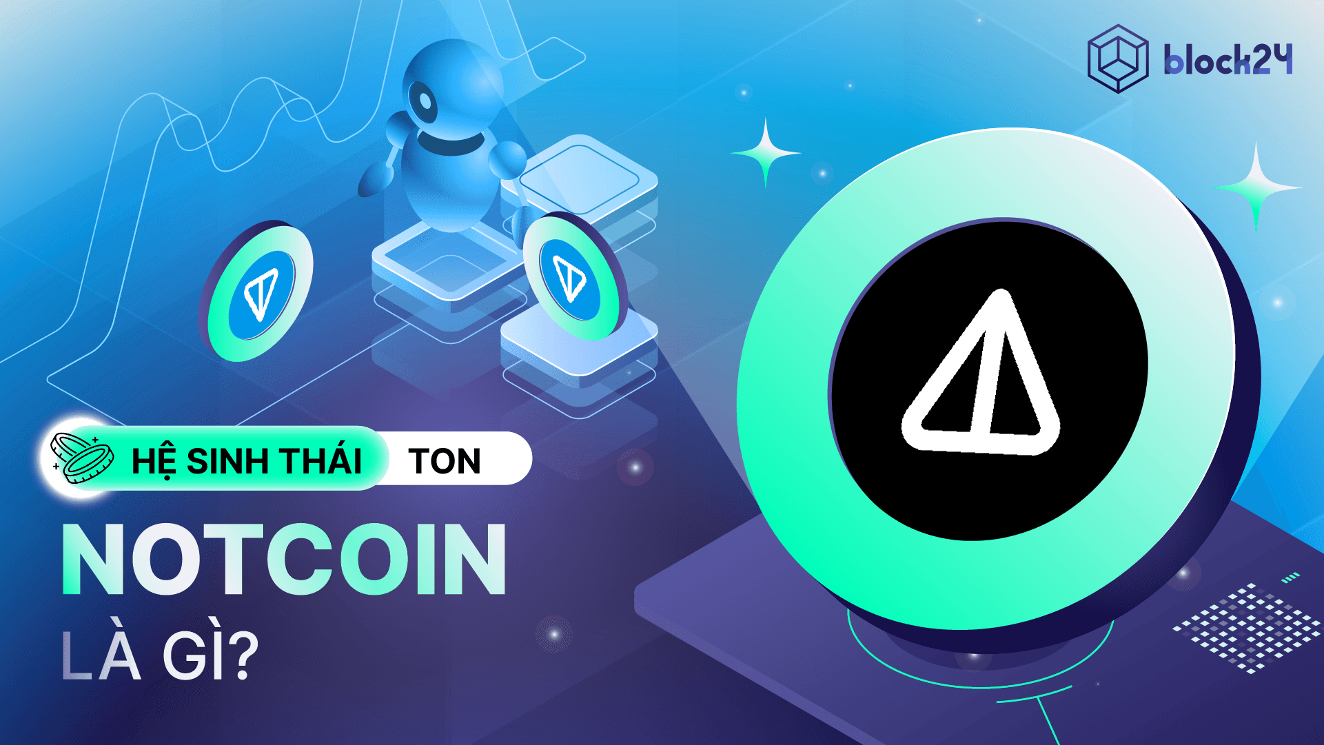 Notcoin là gì? Hướng dẫn đào Notcoin mới nhất 2025