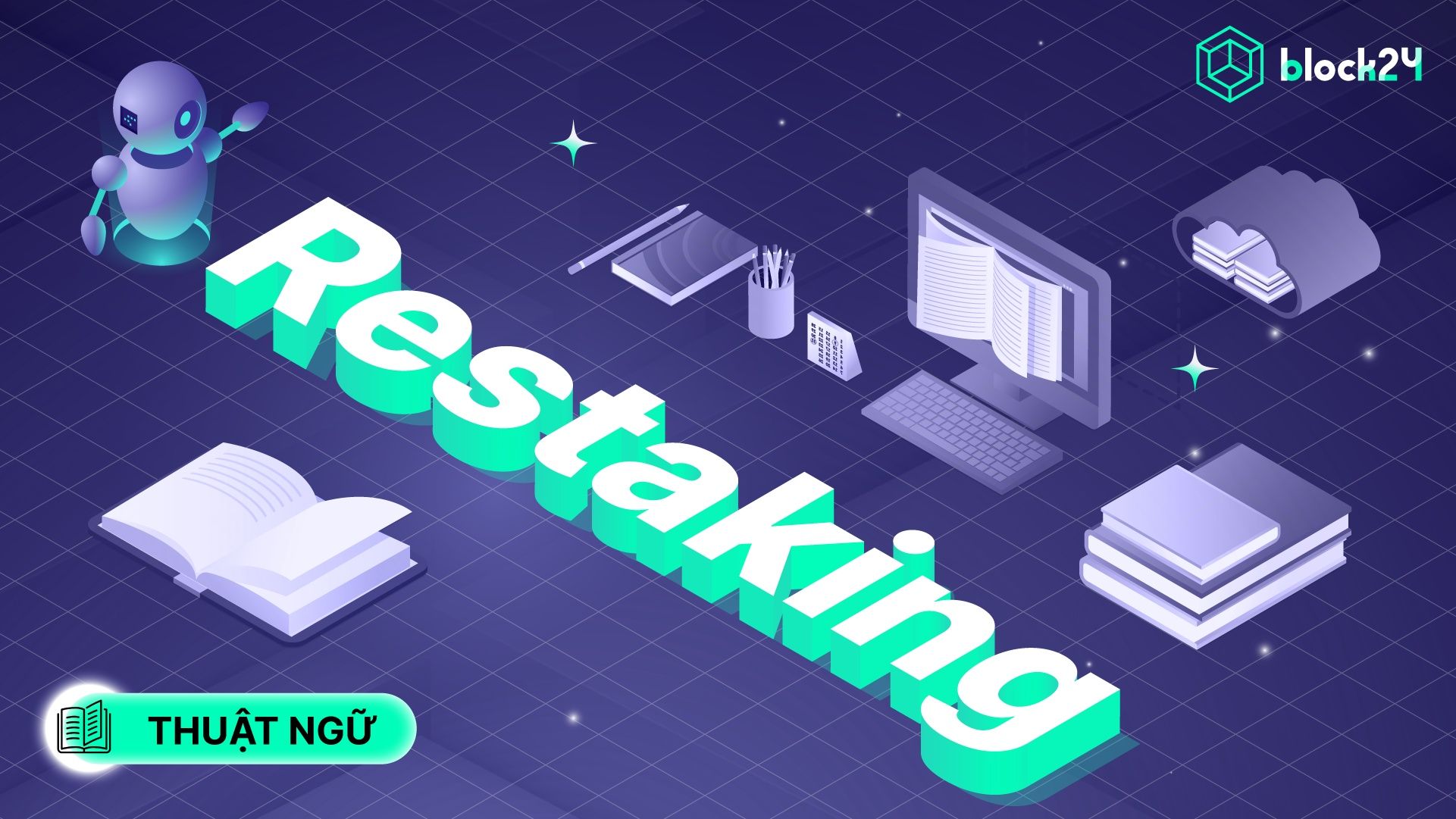Restaking là gì? Trend Restaking liệu có bùng nổ trong 2025?