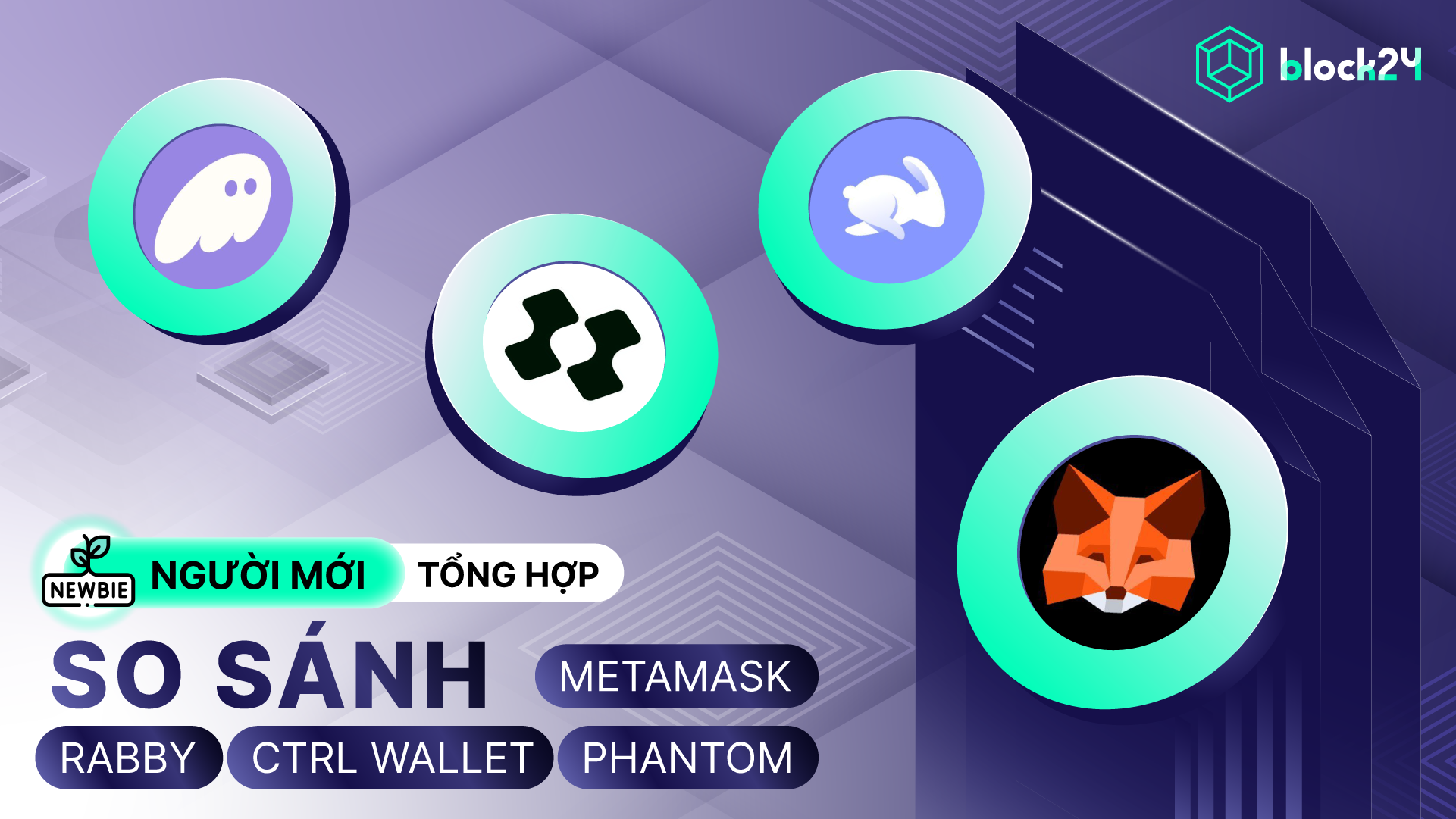 So sánh ví Metamask với Rabby, Ctrl Wallet và Phantom