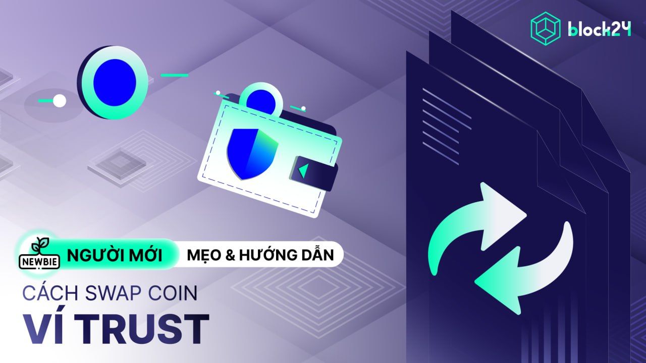 Hướng dẫn swap coin trên ví Trust và mẹo an toàn cho người mới