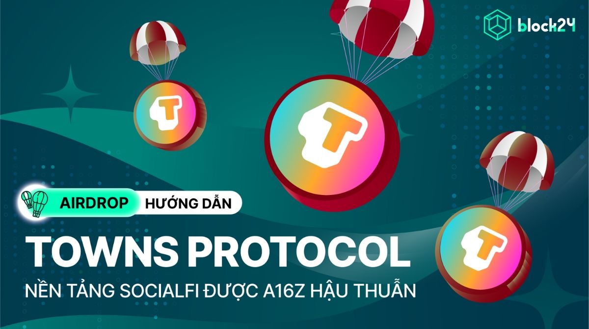 Tổng quan Towns airdrop: Cách kiếm Towns Points mới nhất 2025